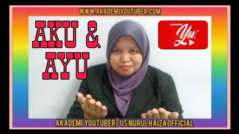 YU NURUL HAIZA AKADEMIYOUTUBER EVIDEN YouTube
