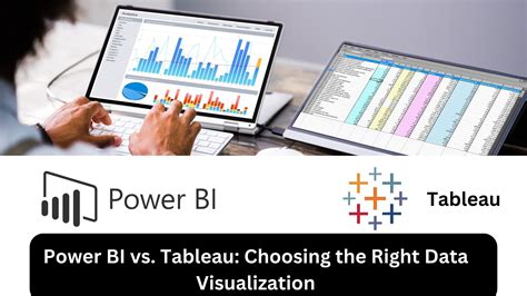 Power BI Vs Tableau Choosing The Right Data Visualization