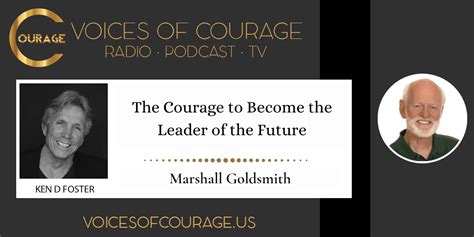 The Courage To Become The Leader Of The Future With Marshall Goldsmith