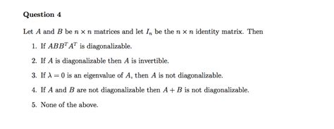 solved question 4 let a and b be n x n matrices and let in
