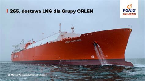 Gazowiec Z Floty Grupy Orlen Lech Kaczy Ski Z Kolejn Dostaw Do