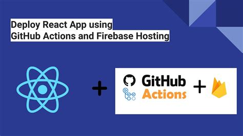 Step By Step Guide Deploying React App To Firebase With Github Actions For Effortless Cicd