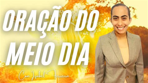 14 07 2023 ORAÇÃO DO MEIO DIA IZABEL FERREIRA YouTube
