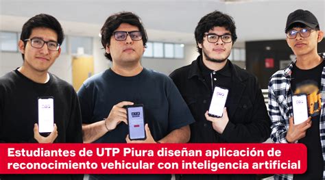 Estudiantes de UTP Piura diseñan aplicación de reconocimiento vehicular