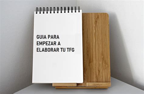 Cómo hacer un TFG Guía completa redactada por profesionales