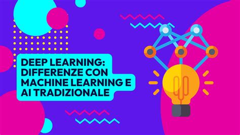 Deep Learning Differenze Con Machine Learning E Intelligenza