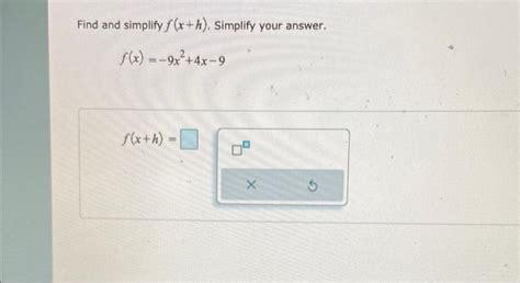 solved find and simplify f x h simplify your answer f x