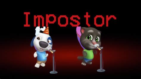 Impostor My Talking Tom Friends Among Us Funny Youtube