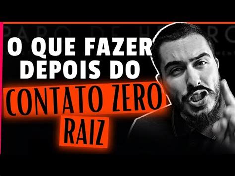 O Que Fazer Depois Do CONTATO ZERO RAÍZ Sua Ex YouTube