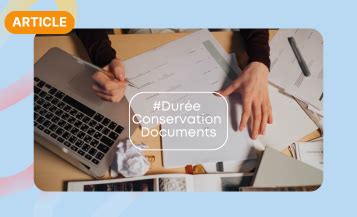 Durées de conservation des documents RH guide complet