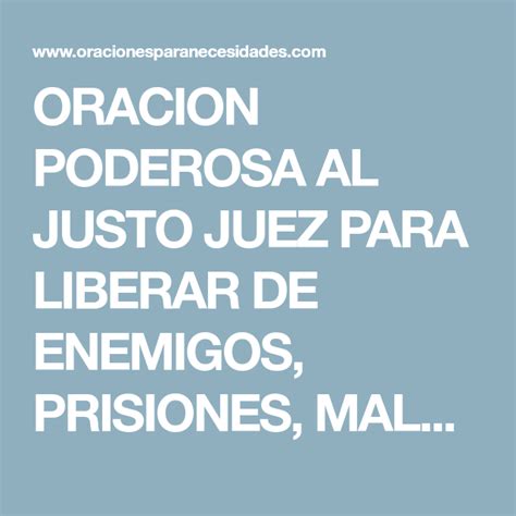 ORACION PODEROSA AL JUSTO JUEZ PARA LIBERAR DE ENEMIGOS PRISIONES