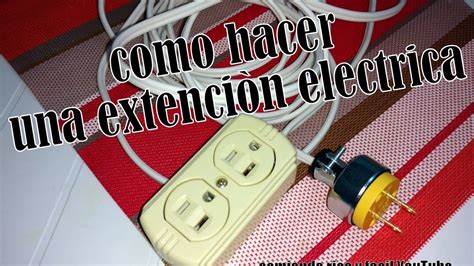 COMO HACER UNA EXTENCION ELÉCTRICA COMIENDO RICO Y FACIL YouTube