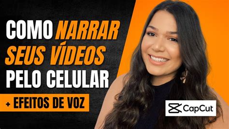 Como NARRAR VÍDEOS PELO CELULAR e colocar EFEITOS DE VOZ Grave sua