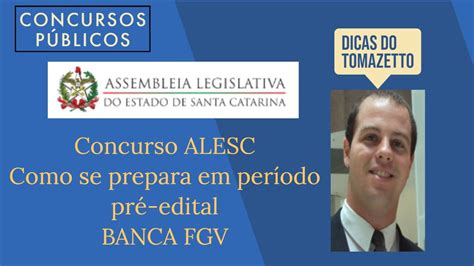 Concurso Publico ALESC 2022 banca definida FGV como estudar no pré