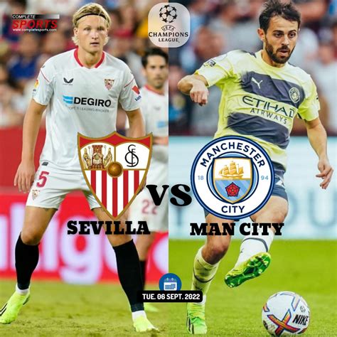 Sevilla Vs Manchester City Preview AmAnd Predictions