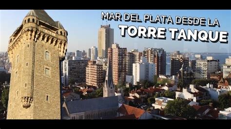 Subimos a la TORRE TANQUE y así se ve Mar del Plata YouTube