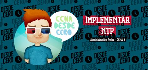 Implementaci N De Ntp Ccna Desde Cero