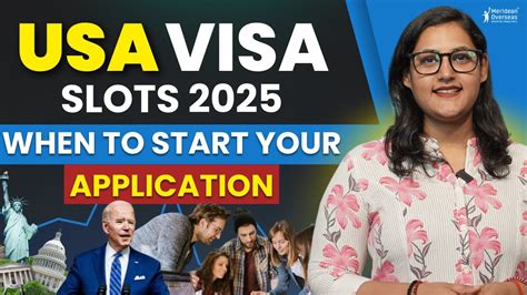Spring 2025 When To Start Your Application For US Visa Slots YouTube