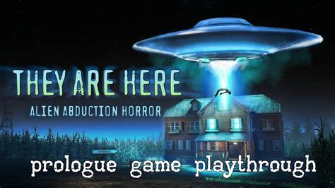 This Game Made Me Scream They Are Here Help Ufo Abduction Horror