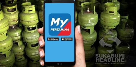 Mulai Tahun 2023 Warga Sukabumi Beli LPG 3 Kg Wajib Pakai Aplikasi