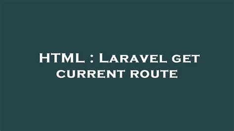 HTML Laravel Get Current Route YouTube