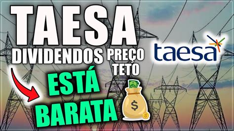 TAESA CÁLCULO PREÇO TETO TAEE4 DIVIDENDOS DA TAESA E PREÇO ALVO DAS
