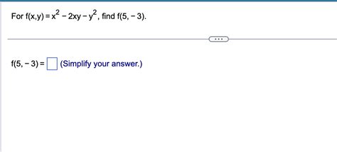 solved for f x y x2−2xy−y2 find f 5 −3 f 5 −3 simplify