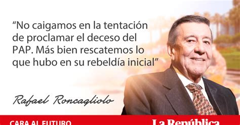 APRA el PAP nunca muere Rafael Roncagliolo Política La República