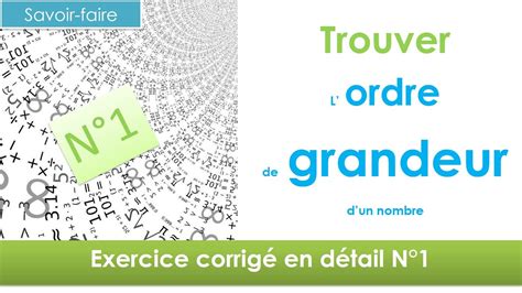 Trouver L Ordre De Grandeur D Un Nombre En 2 Ex N1 Math Et