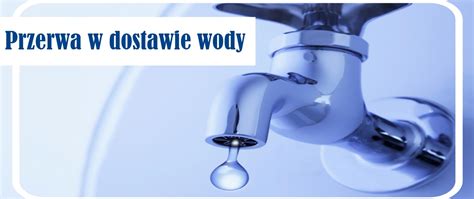 Komunikat dla mieszkańców Osiedla ws przerwy w dostawie wody Gmina