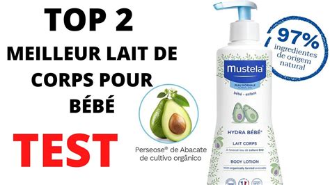 Top Meilleur Lait De Corp Pour B B Youtube