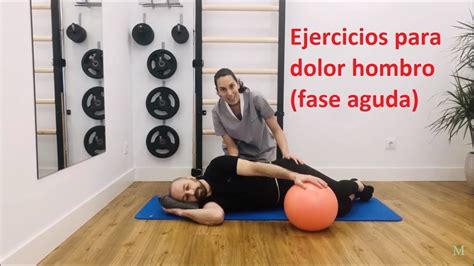 Ejercicios Para Dolor Hombro 2 FASE AGUDA YouTube