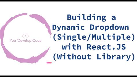 dynamic dropdown menu single multiple in react js no library plugin required tutorial
