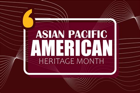 Asian Pacific American Heritage Month Celebrated In May 22051117