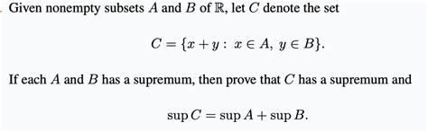 solved given nonempty subsets a and b of r let c denote the set c x y x € a y € b if