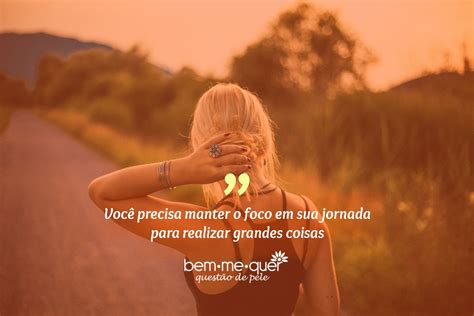 Você precisa manter o foco em sua jornada para realizar grandes coisas