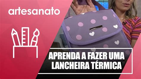 Aprenda a fazer uma lancheira térmica Dani Delinski 11 01 22