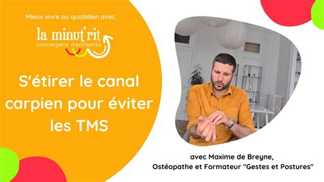 S Tirer Le Canal Carpien Pour Viter Les Tms Avec Maxime De Breyne