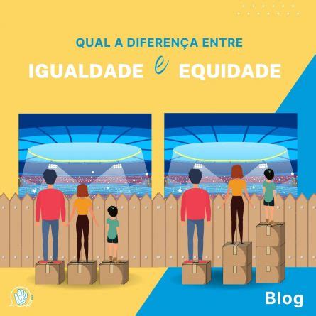 Qual a diferença entre igualdade e equidade SignumWeb Comunicação