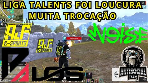 Liga Talents Foi Loucura Muita Troca O Antisocial Jogou Muito Noise