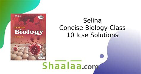 Selina Concise Biology Class 10 ICSE Solutions Shaalaa