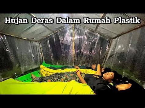 Camping Hujan Deras Bermalam Di Rumah Plastik Bening Dalam Hutan