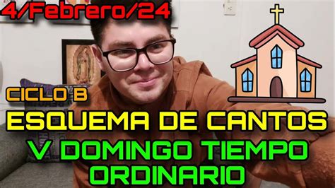Esquema De Cantos V Domingo Tiempo Ordinario 4 De Febrero 2024
