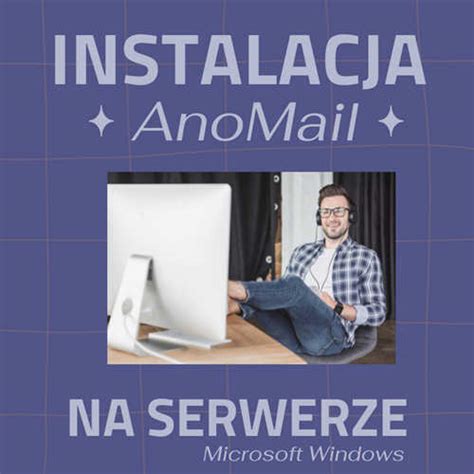 Instalacja Anomail Na Serwerze Lub Na Tym Samym Komputerze Pc