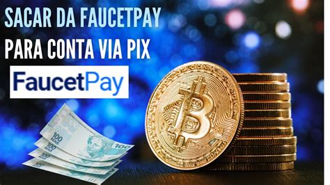 Como Sacar Criptomoedas Da Faucetpay Para Sua Conta Banc Ria Via Pix