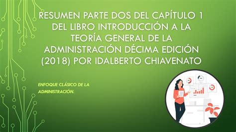 ENFOQUE CLASICO DE LA ADMINISTRACION LIBRO IDALBERTO CHIAVENATO TEORIA