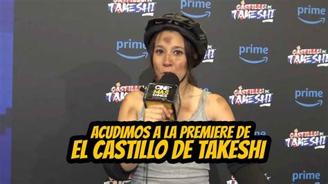 ACUDIMOS A LA PREMIERE DE EL CASTILLO DE TAKESHI YouTube