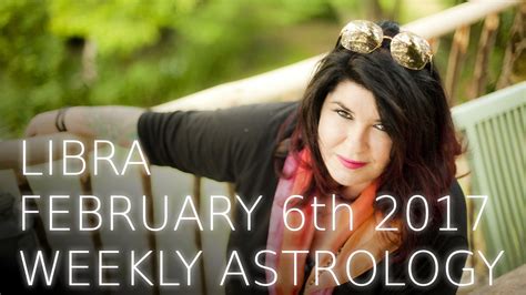 Libra Weekly Astrology Forecast 6th February 2017 YouTube