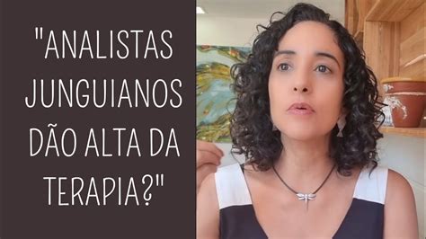 Existe Alta Da Psicoterapia Na An Lise Junguiana Youtube