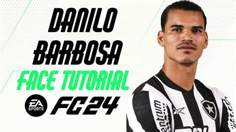 EA FC 24 DANILO BARBOSA FACE TUTORIAL STATS BOTAFOGO YouTube